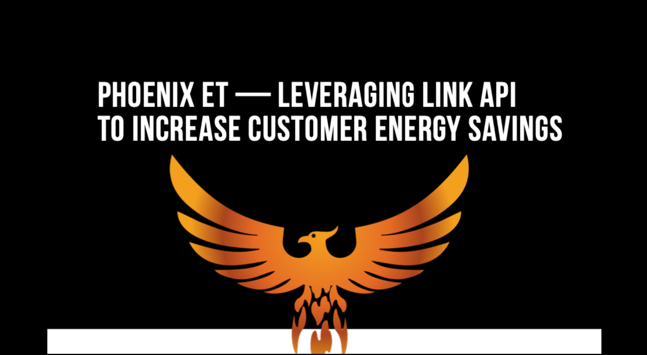 Phoenix ET — Leveraging Link API to Increase Customer Energy Savings ...